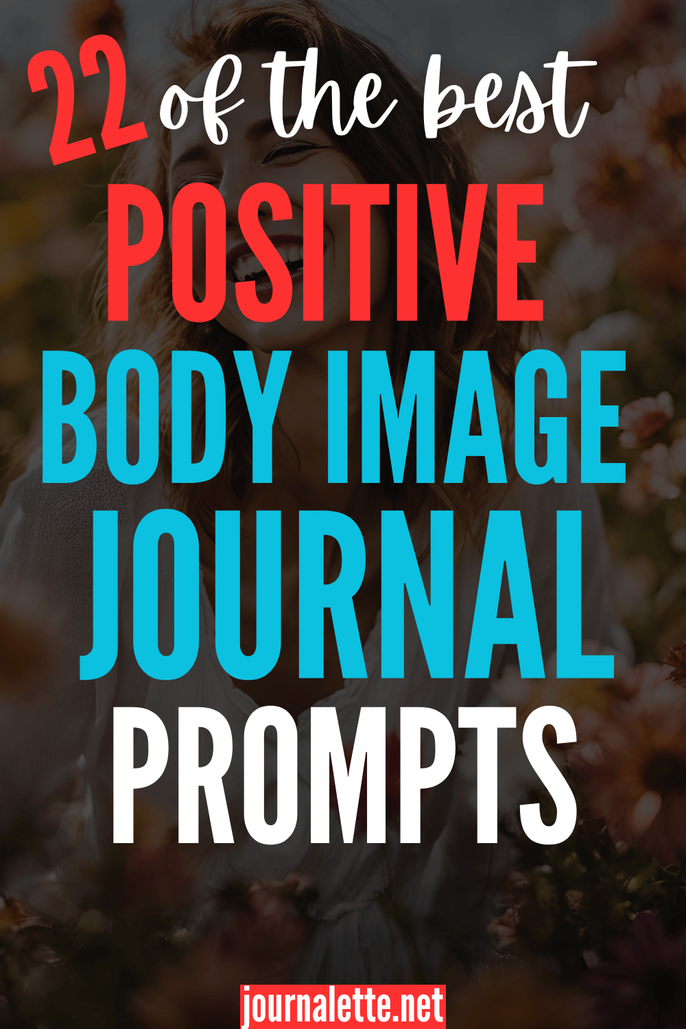 22 Positive Body Image Journal Prompts (Part 2) - Journalette