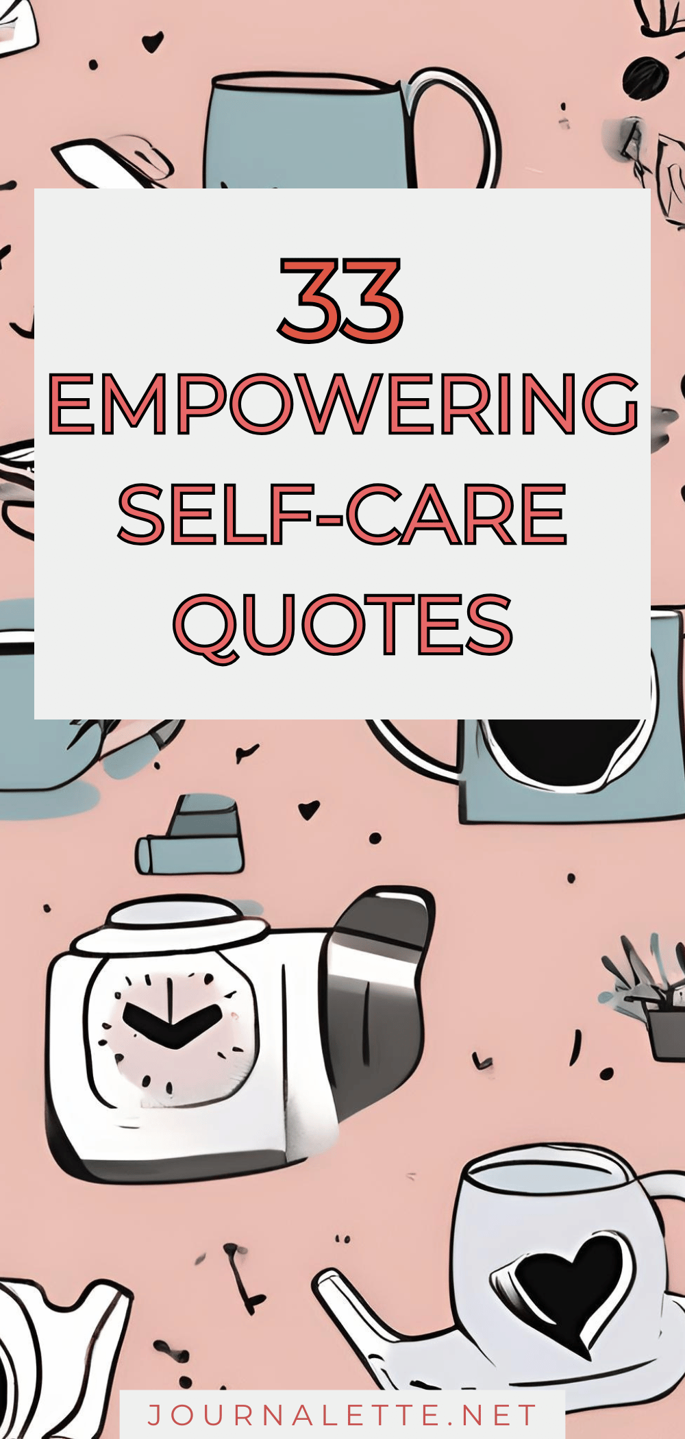 33 self care quotes to inspire you to care for yourself - Journalette