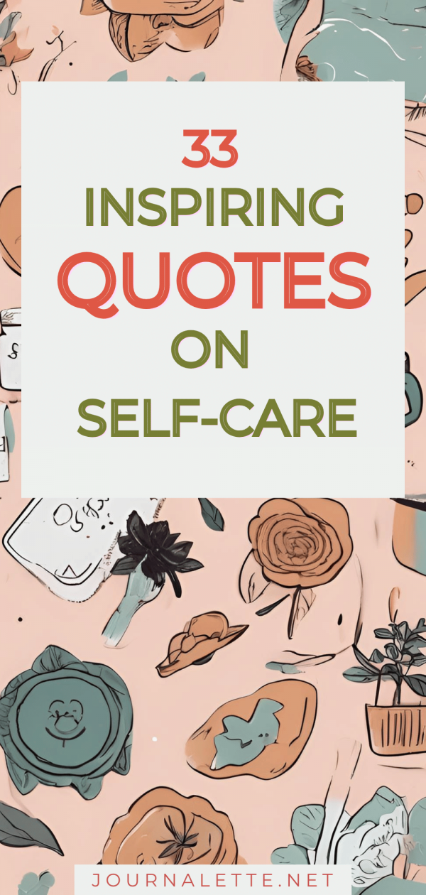 33 self care quotes to inspire you to care for yourself - Journalette