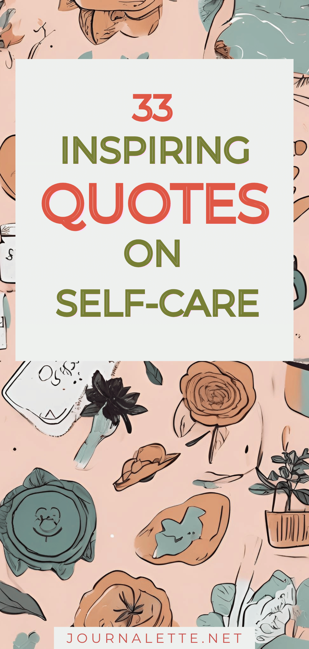 33 self care quotes to inspire you to care for yourself - Journalette