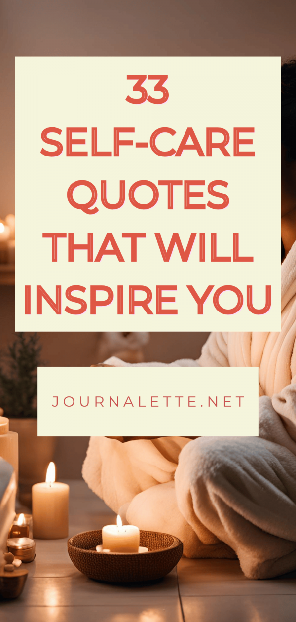 33 self care quotes to inspire you to care for yourself - Journalette