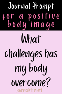 22 Positive Body Image Journal Prompts (Part 2) - Journalette